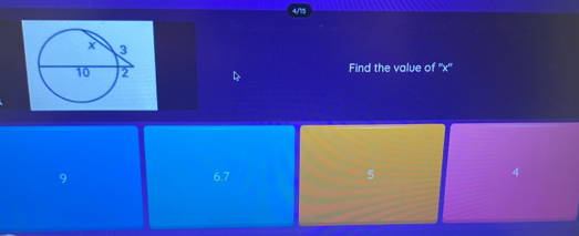 Solved: 4/15 Find the value of '' x '' 9 6. 7 5 4 [Math]