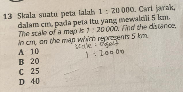 Selesai:Skala suatu peta ialah 1:20000. Cari jarak, dalam cm, pada peta ...