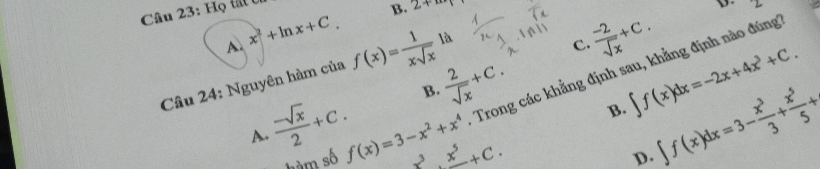 Giải quyết:Họ tất U D. , A x^2+ln x+C. B. 2+ 2/sqrt(x) +C. Trong các ...