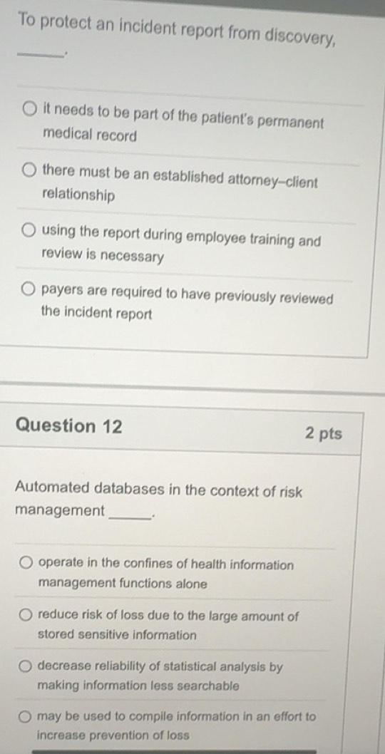 Solved: To protect an incident report from discovery, _. it needs to be ...