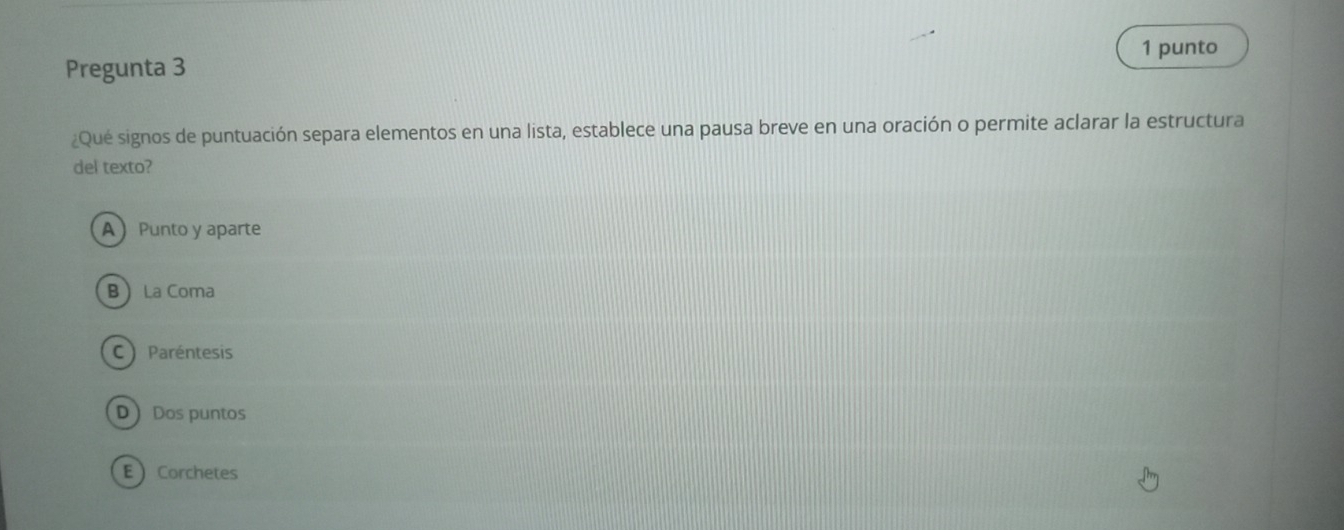 Resuelto:Pregunta 3 1 punto ¿Qué signos de puntuación separa elementos en una lista, establece una