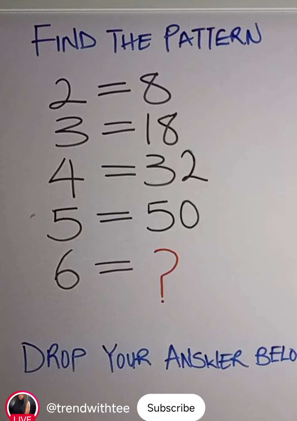 Solved: FIND THE PATTERN 2=8 3=18 4=32 5=50 6= DROP YOUR ANSKER BELO [Math]