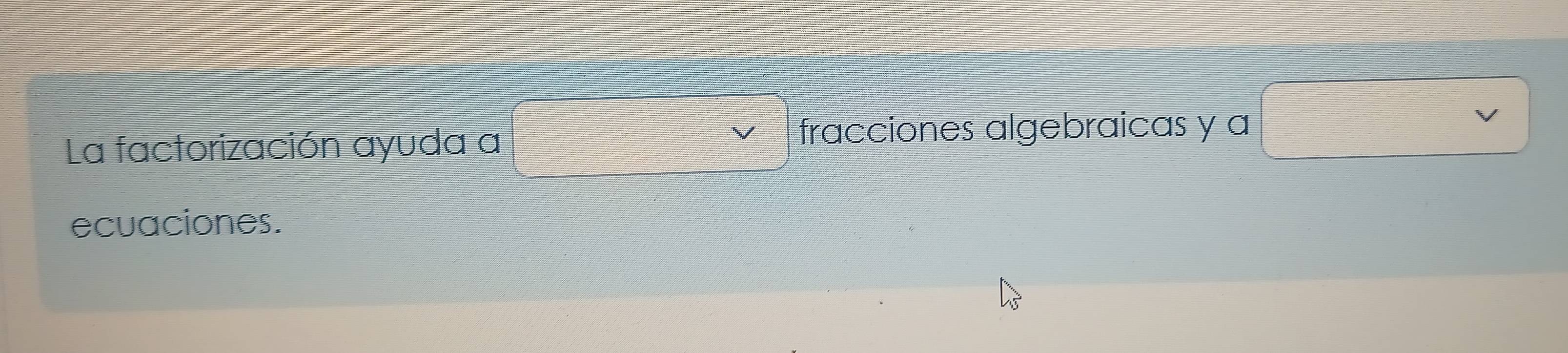 Resuelto:La factorización ayuda a fracciones algebraicas y a ecuaciones.