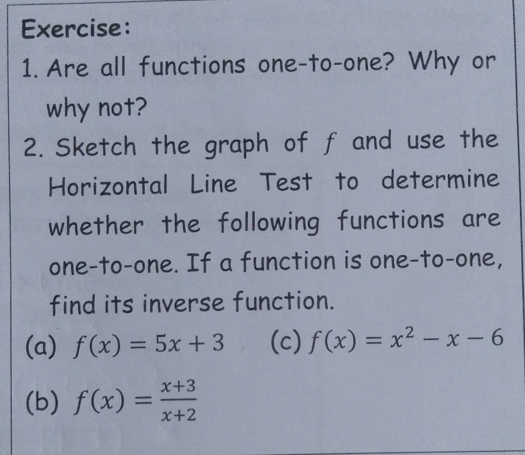 Solved: Are all functions one-to-one? Why or why not? 2. Sketch the ...