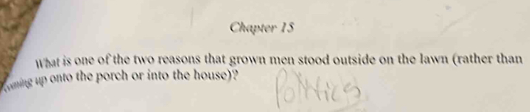 Solved: Chapter 15 What is one of the two reasons that grown men stood ...