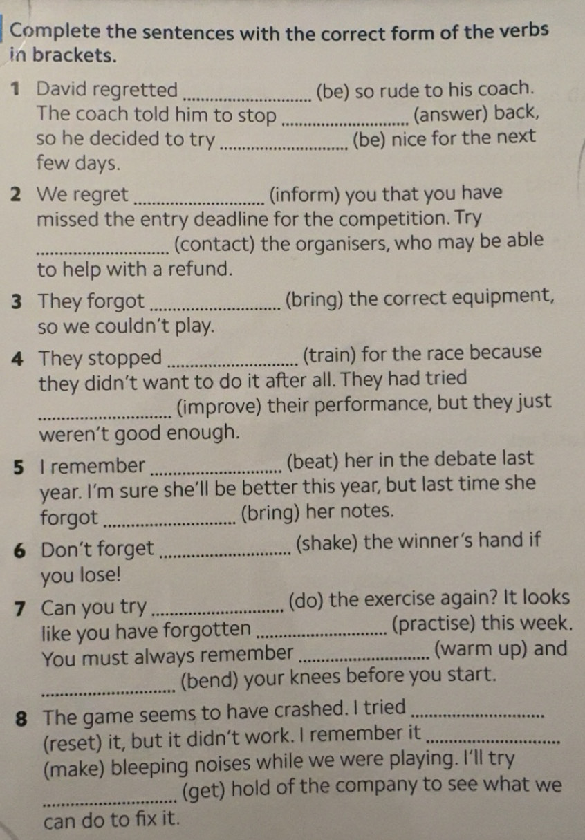 Risolto:Complete the sentences with the correct form of the verbs in ...