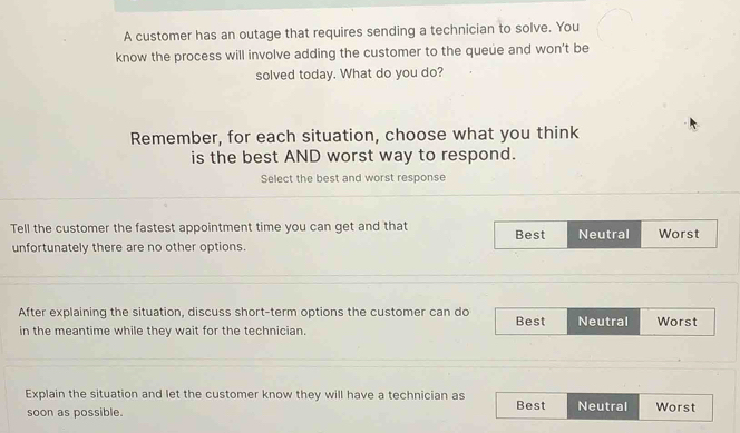 Solved: A customer has an outage that requires sending a technician to solve. You know the ...