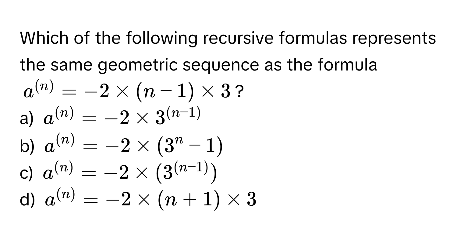 Solved: Which of the following recursive formulas represents the same ...