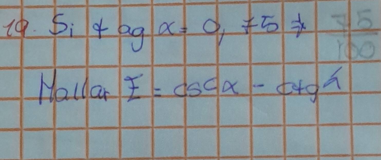 Resuelto:19.5i+agx=0,75!= 5/100 Houar E=csc alpha -ctgalpha