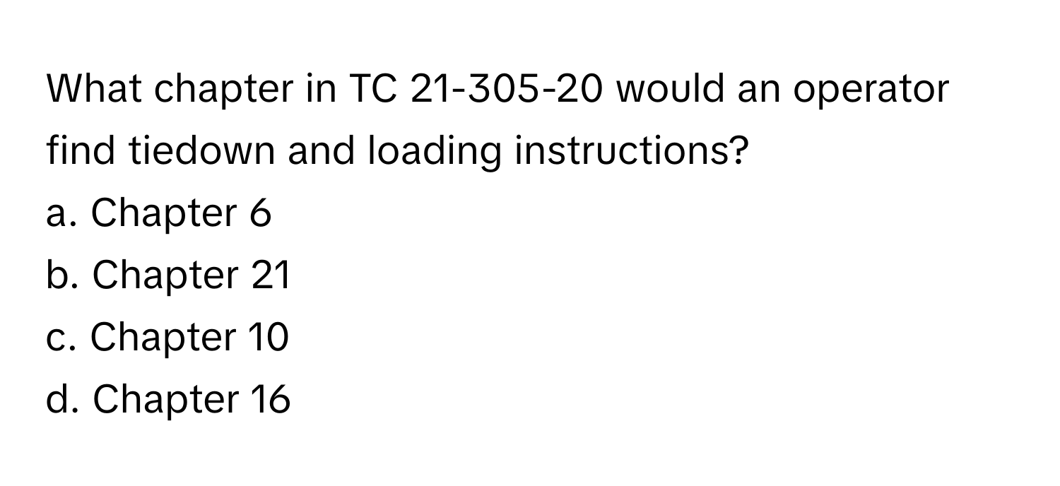 Solved: What chapter in TC 21-305-20 would an operator find tiedown and ...