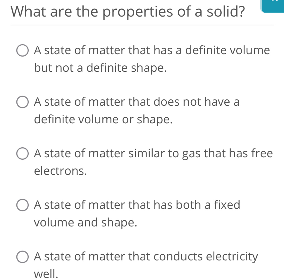 Solved: What are the properties of a solid? A state of matter that has a definite volume but not ...