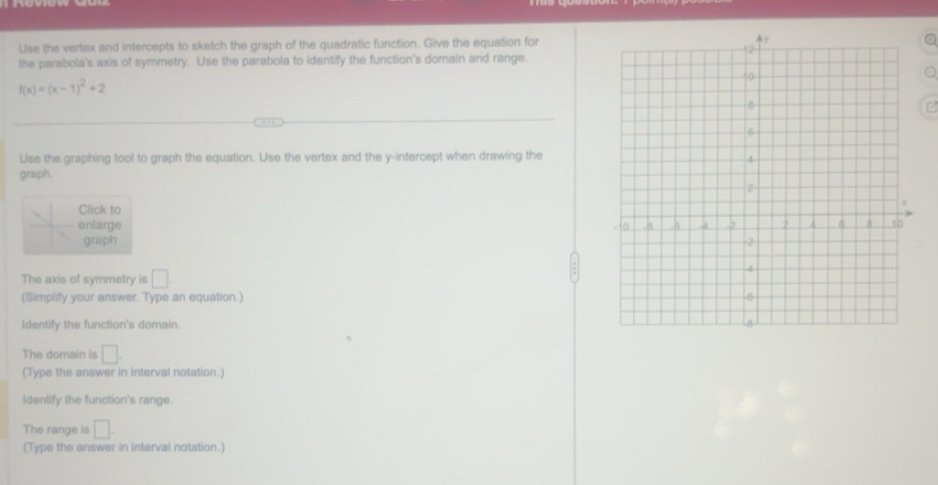 Solved: Use the vertex and intercepts to sketch the graph of the ...