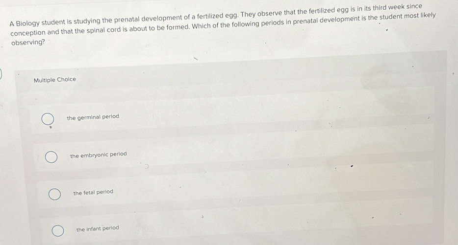 Solved: A Biology student is studying the prenatal development of a ...