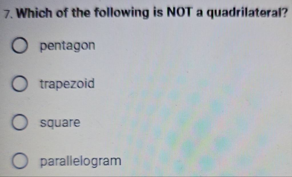 Solved: Which of the following is NOT a quadrilateral? pentagon ...