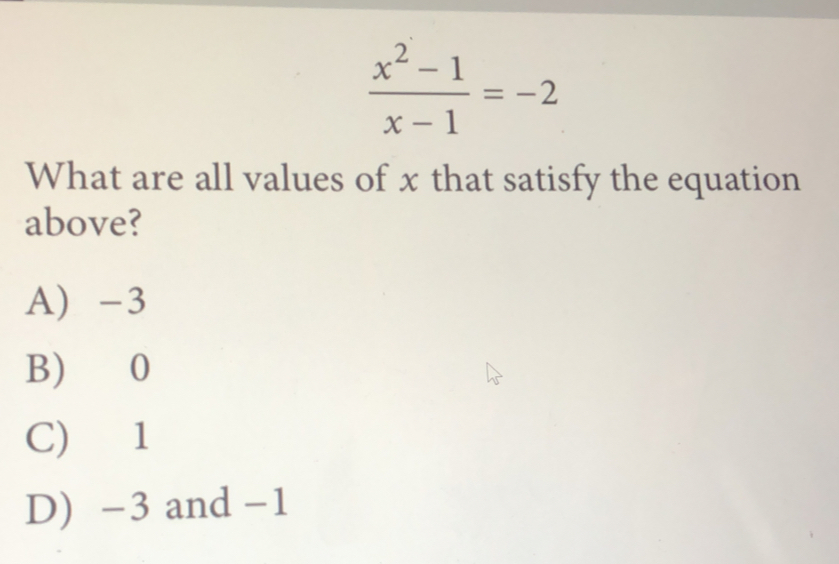 Solved: (x^2-1)/x-1 =-2 What are all values of x that satisfy the ...