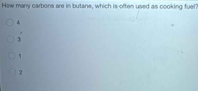 Solved: How many carbons are in butane, which is often used as cooking ...