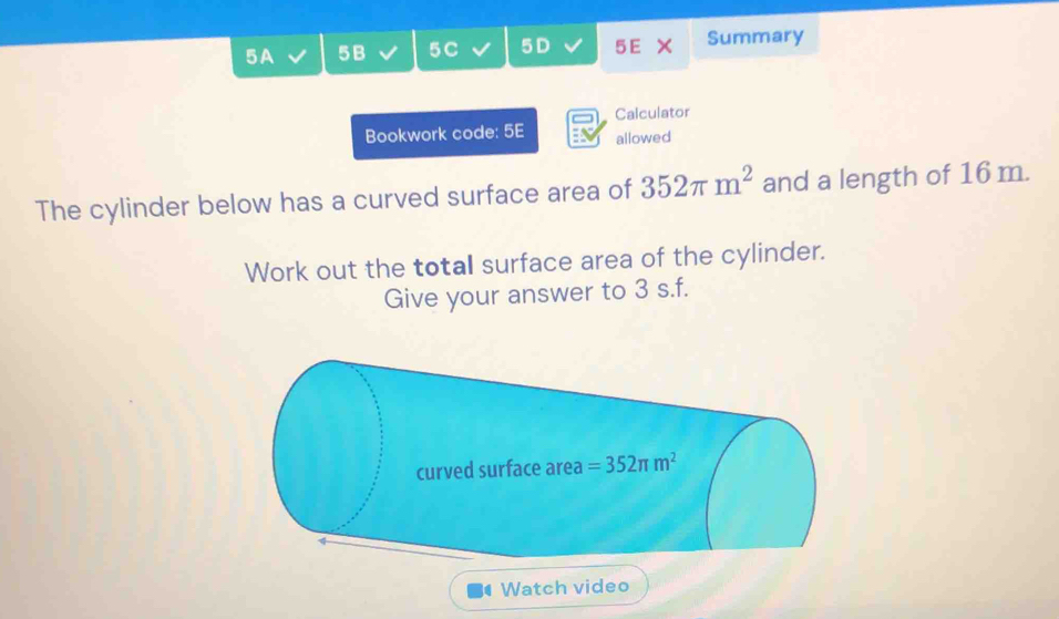 Solved: 5A 5B 5C 5D 5E X Summary Calculator Bookwork code: 5E allowed The cylinder below has a ...