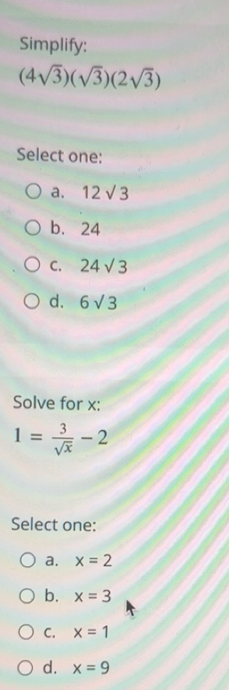 Solved: Simplify: (4sqrt(3))(sqrt(3))(2sqrt(3)) Select one: a. 12sqrt(3 ...