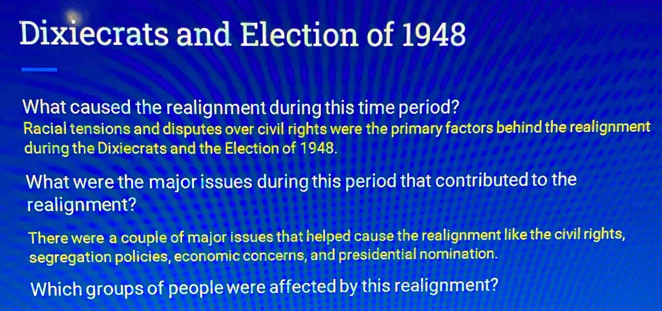 Solved: Dixiecrats and Election of 1948 What caused the realignment ...