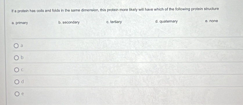 Solved: lf a protein has coils and folds in the same dimension, this ...