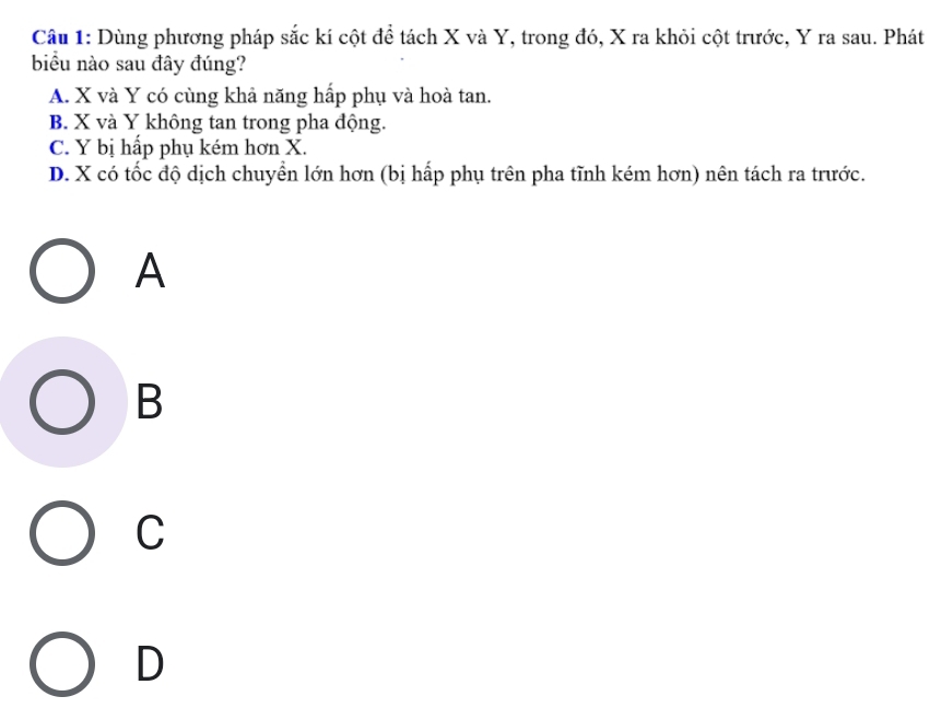 Giải quyết:Dùng phương pháp sắc kí cột để tách X và Y, trong đó, X ra ...