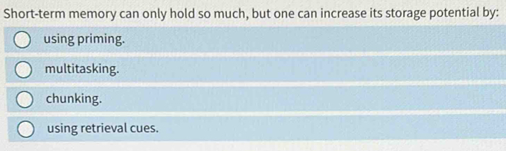 Solved: Short-term memory can only hold so much, but one can increase ...