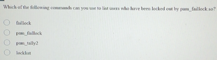 Solved: Which of the following commands can you use to list users who ...