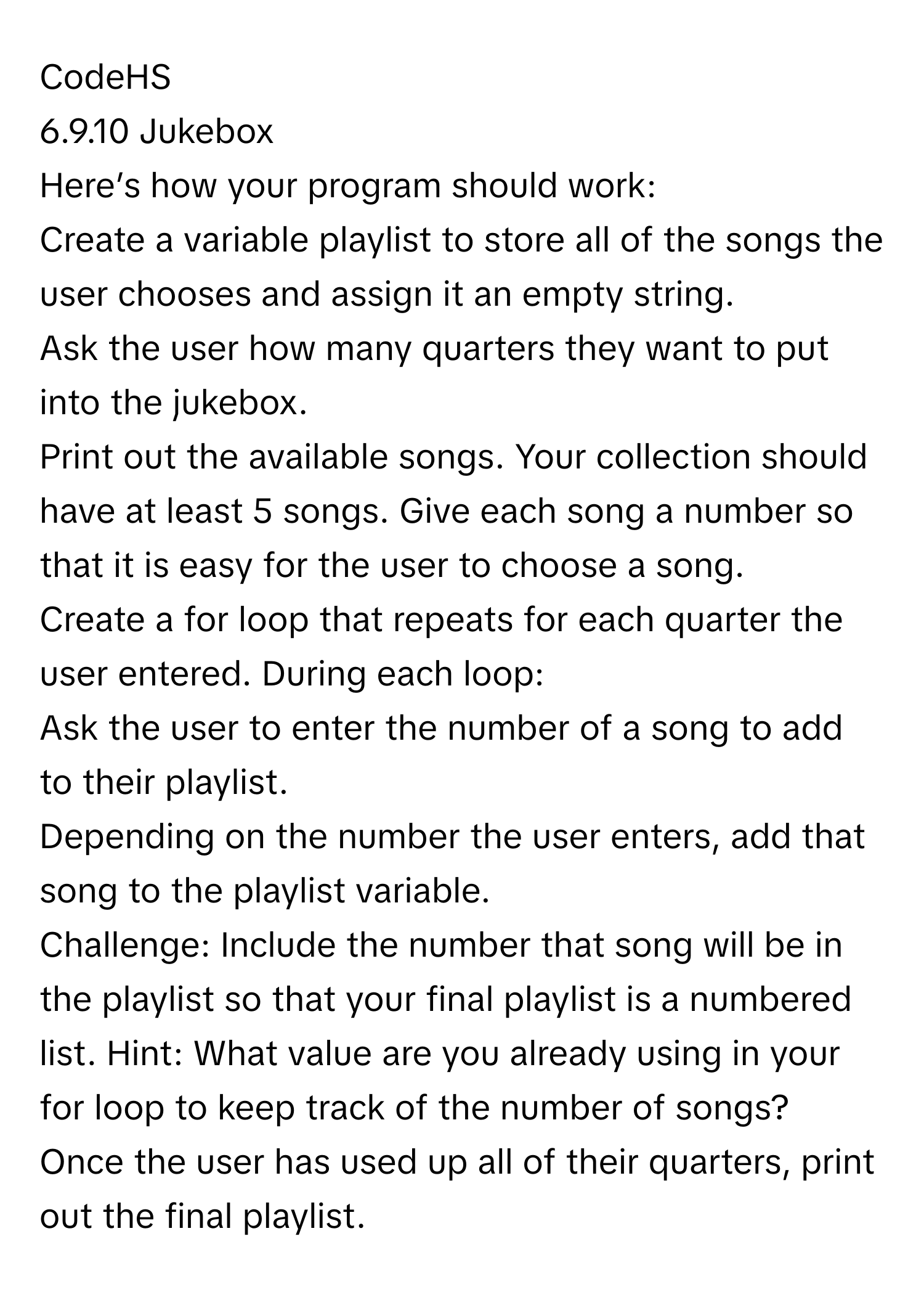 Solved: CodeHS 6.9.10 Jukebox Here’s how your program should work ...