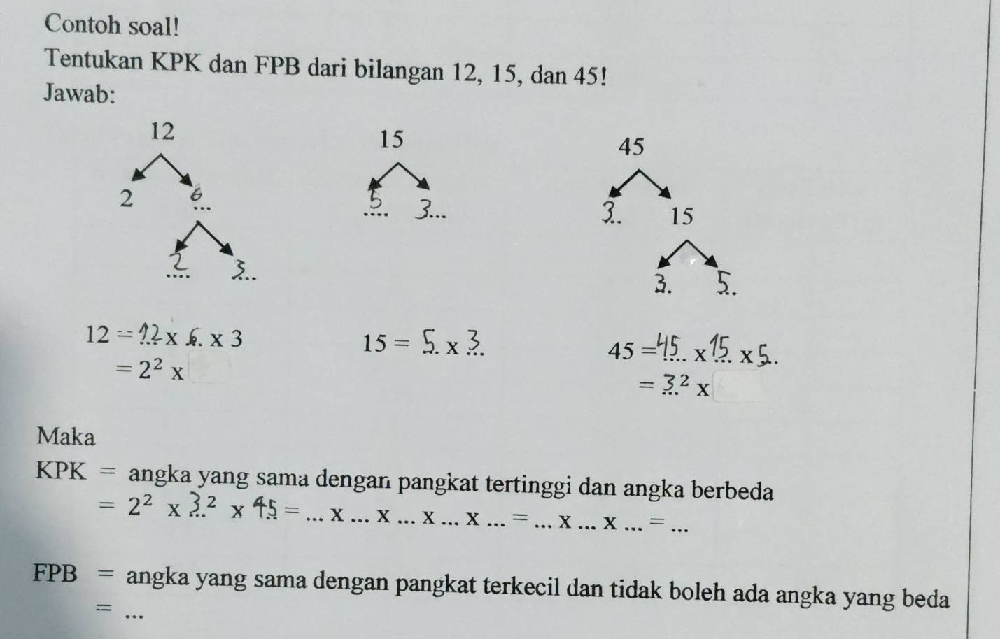 Telah dijawab:Contoh soal! Tentukan KPK dan FPB dari bilangan 12, 15 ...