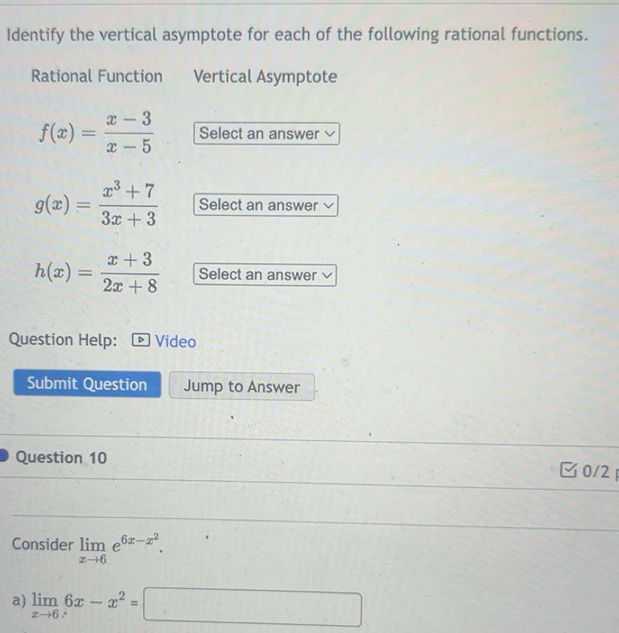 Solved: Identify the vertical asymptote for each of the following ...