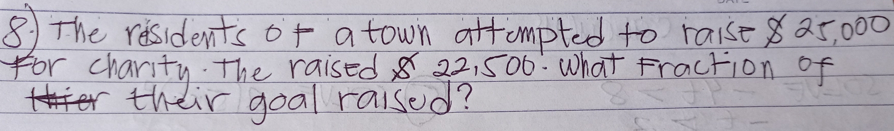 Solved: ⑧) The residents of a town attompted to raist 25,000 for ...