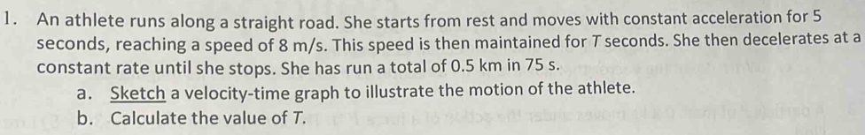 Solved: An athlete runs along a straight road. She starts from rest and ...