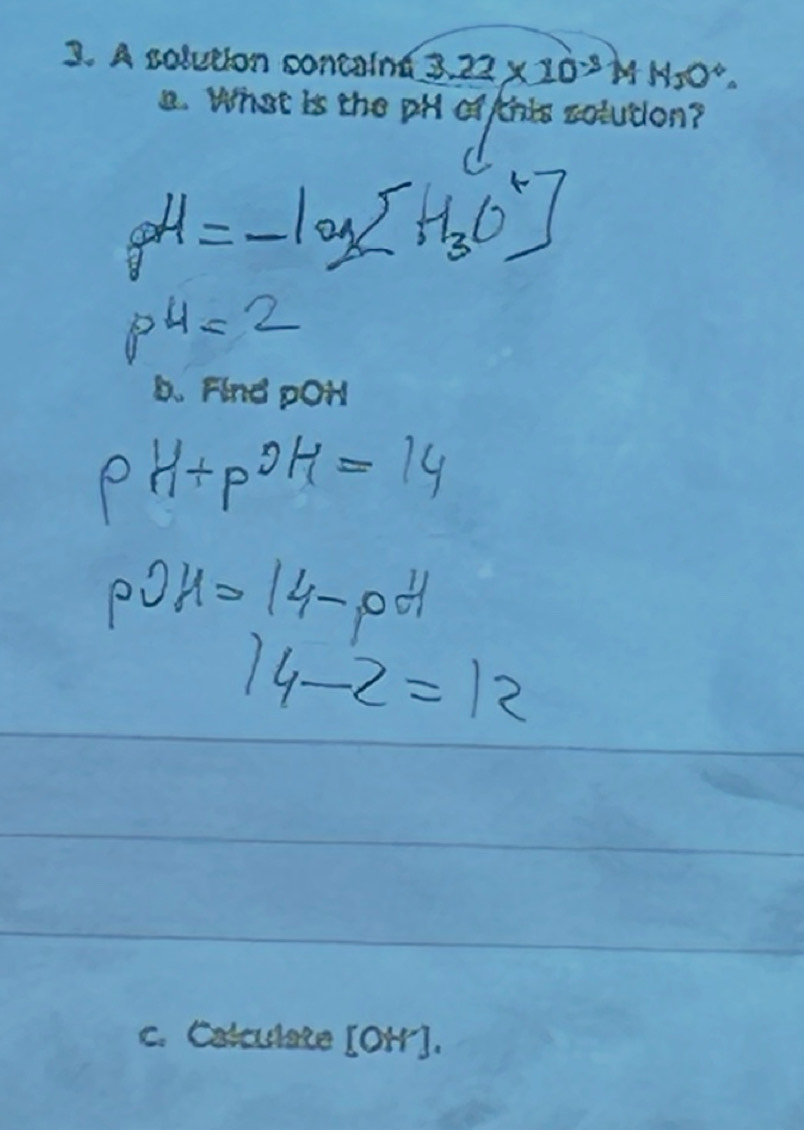 Solved: A solution contains 3.22* 10^(-3)M H_3O^+. a. What is the pH of ...