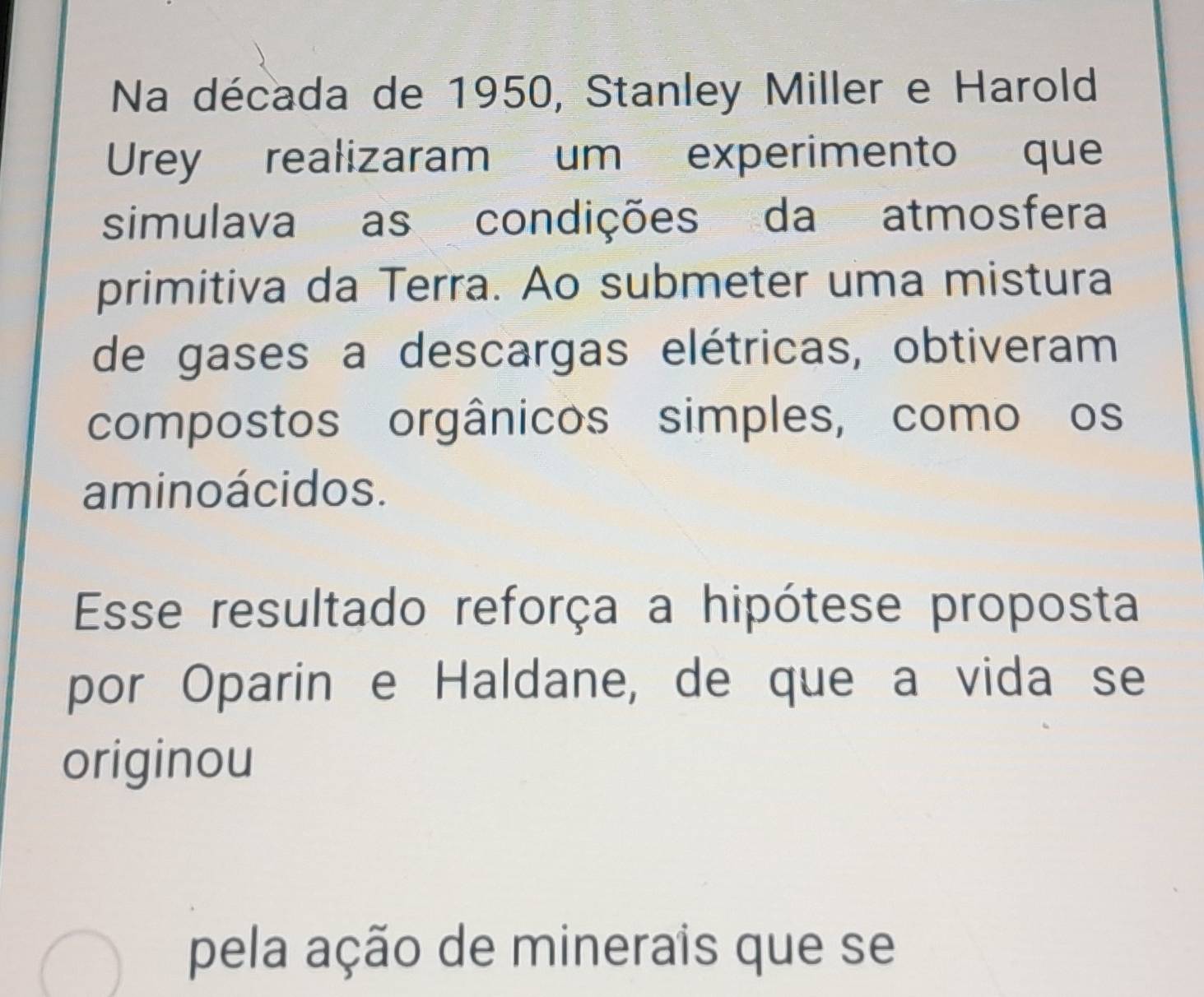 Resolvido:Na década de 1950, Stanley Miller e Harold Urey realizaram um ...