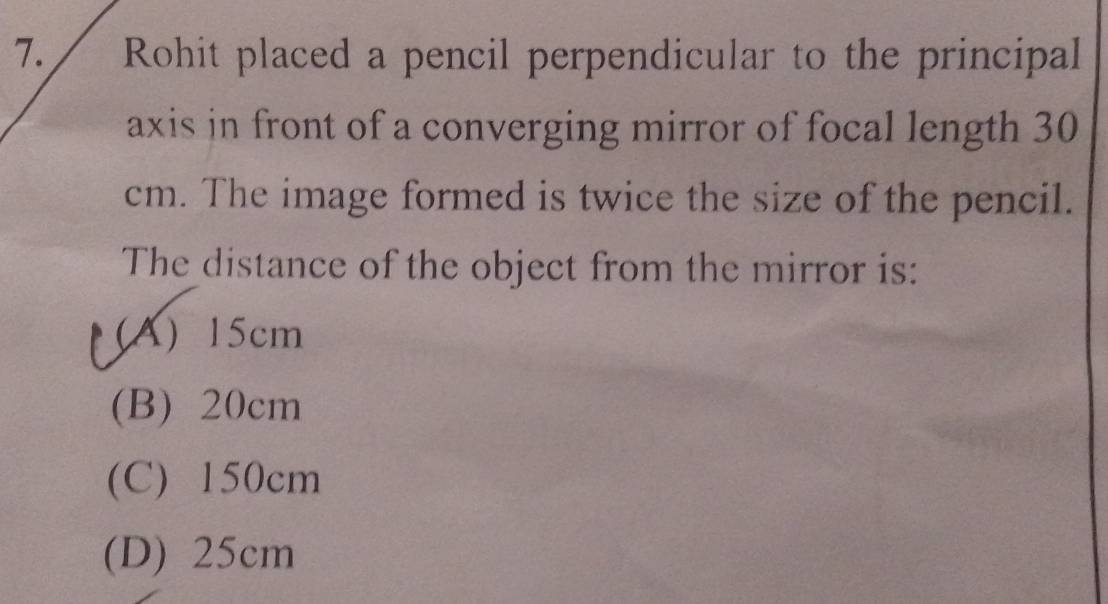 Solved: Rohit placed a pencil perpendicular to the principal axis in ...