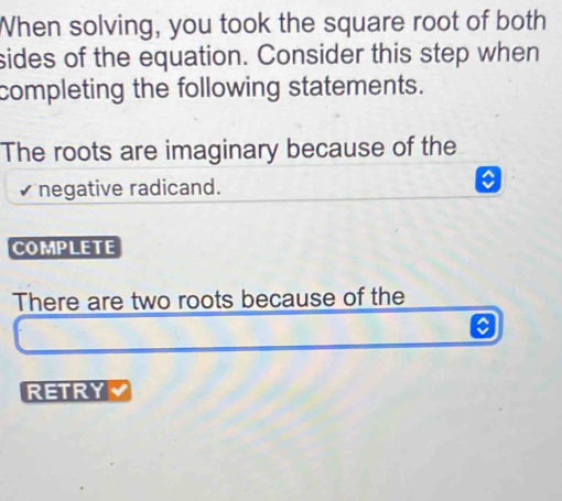 Solved: When solving, you took the square root of both sides of the ...