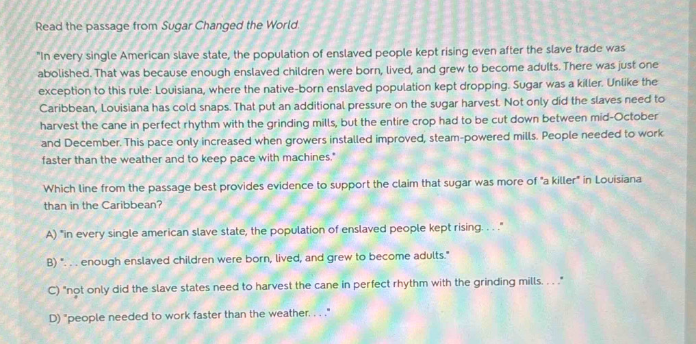 Solved: Read the passage from Sugar Changed the World. "In every single ...