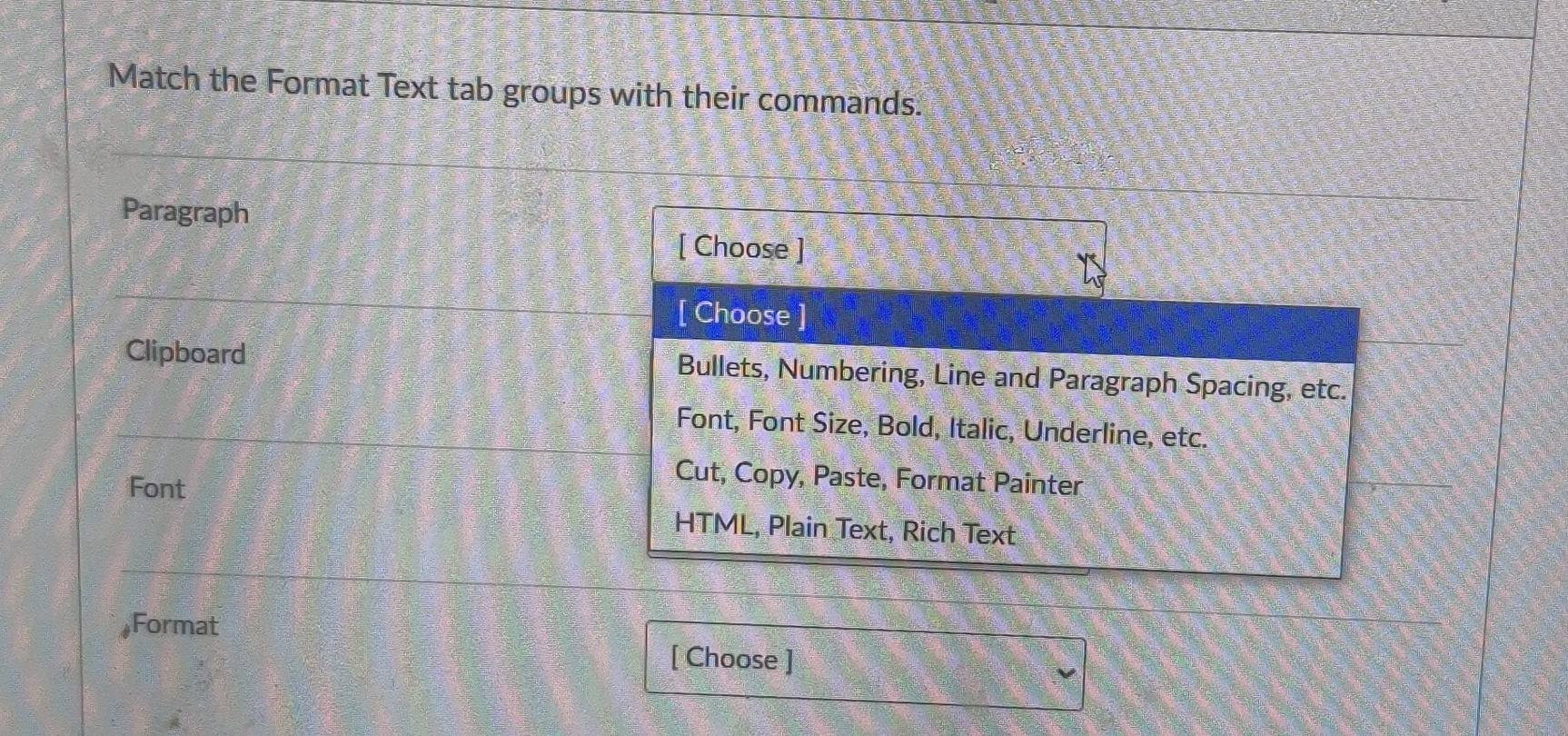 Solved: Match the Format Text tab groups with their commands: Paragraph [ Choose ] [ Choose ...