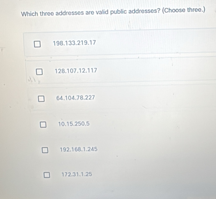 Solved: Which three addresses are valid public addresses? (Choose three ...