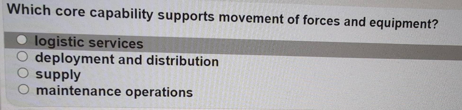 Which Core Capability Supports Movement Of Forces And Equipment