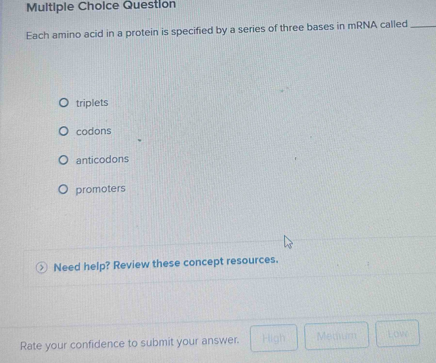 Solved: Question Each amino acid in a protein is specified by a series ...