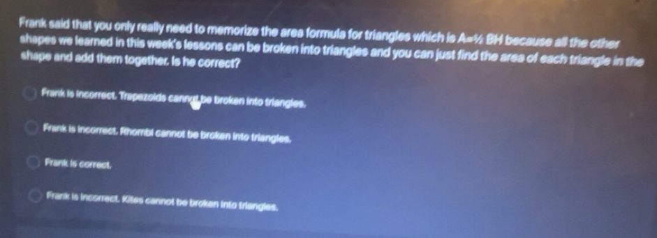 Solved: Frank said that you only really need to memorize the area ...