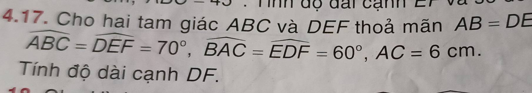 Giải quyết:Cho hai tam giác ABC và DEF thoả mãn AB=DE widehat ABC ...