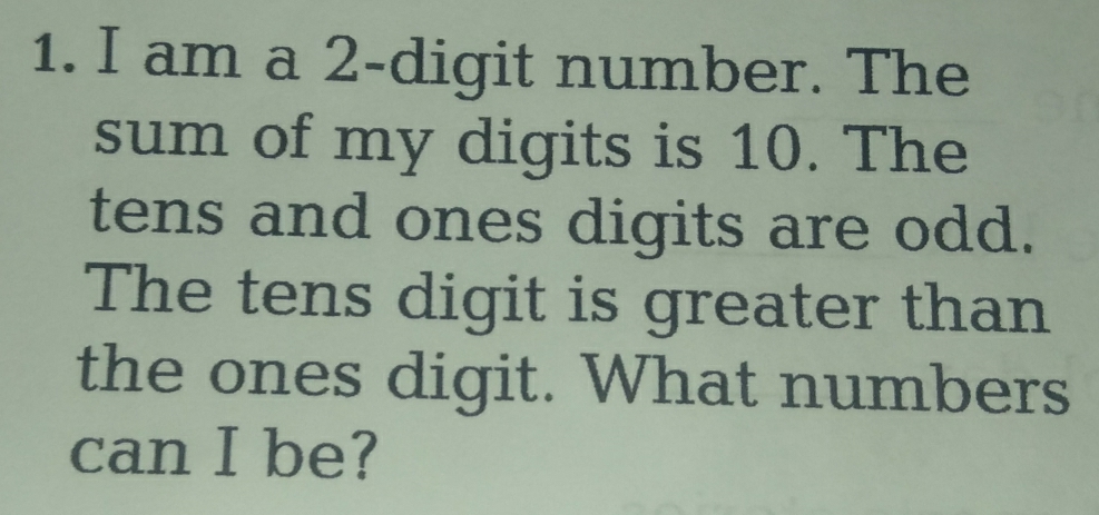 Solved: am a 2 -digit number. The sum of my digits is 10. The tens and ...