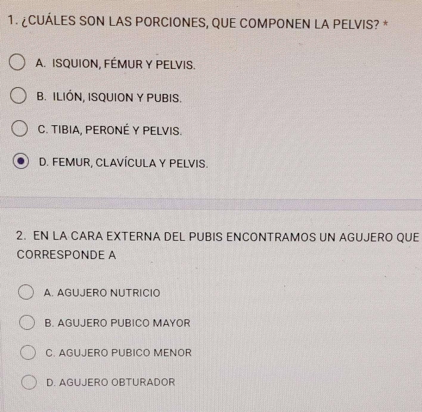 Resuelto:¿CUÁLES SON LAS PORCIONES, QUE COMPONEN LA PELVIS? * A ...