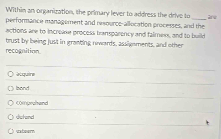 Solved: Within an organization, the primary lever to address the drive ...