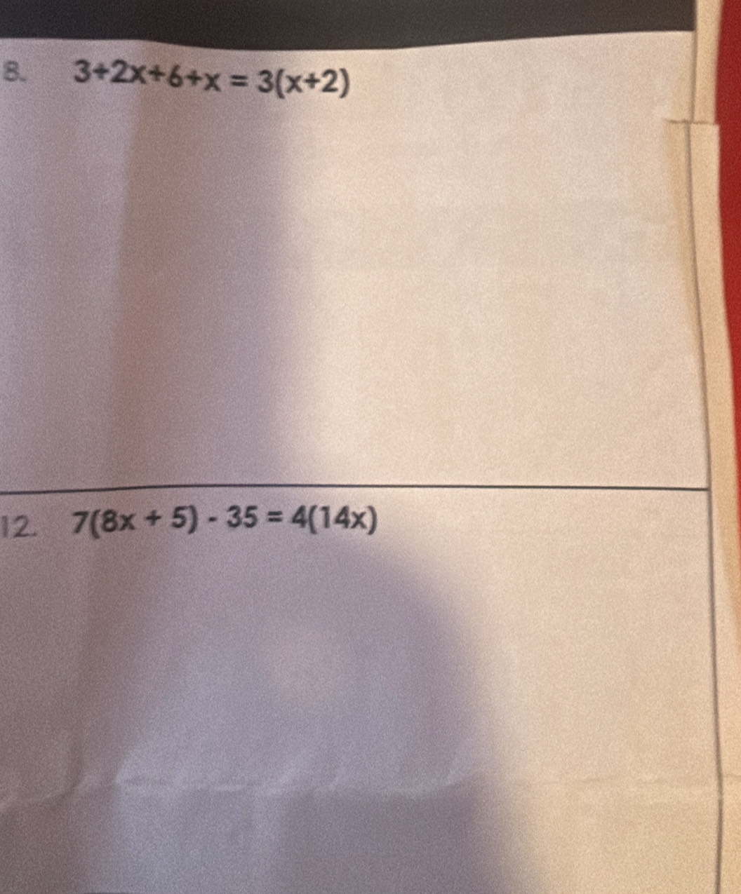 Solved: 3+2x+6+x=3(x+2) 12. 7(8x+5)-35=4(14x) [Math]