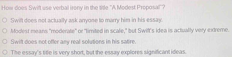 Solved: How does Swift use verbal irony in the title "A Modest Proposal ...