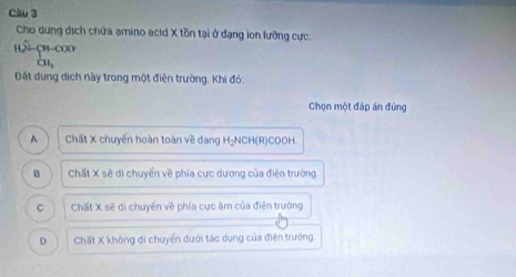 Giải quyết:Cầu 3 Cho dung dịch chứa amino acid X tồn tại ở đạng ion ...
