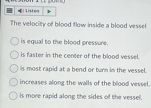 Solved: on 1 (1 pomt) Listen The velocity of blood flow inside a blood ...